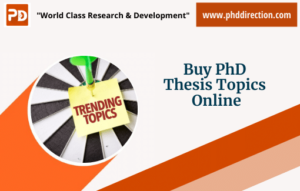 Buy PhD Thesis Topics Online [Novel PhD Research Topic]