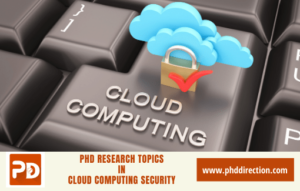 Innovative PhD Research Topics in Cloud Computing Security Projects