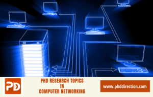 Top 10 PhD Research Topics in Computer Networking [PhD Support]