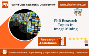 Top 10 PhD Research Topics in Image Mining [Innovative Ideas]