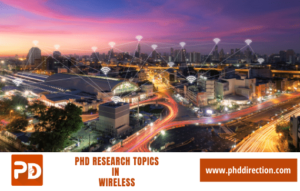 PhD Research Topics in Wireless [Communication Engineering]
