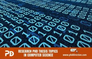 PhD Thesis Topics in Computer Science [Novel Research Ideas]